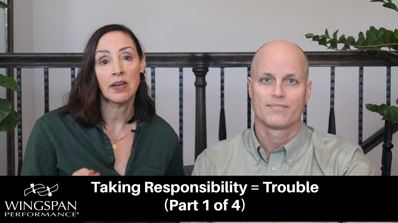 Taking Responsibility = Trouble (Part 1 of 4) - Wingspan Performance
